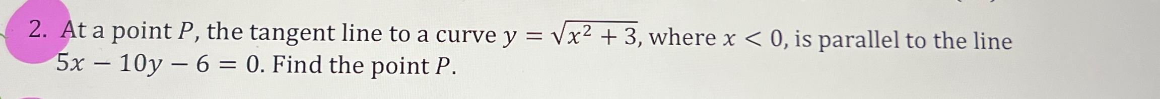 Solved At a point P, ﻿the tangent line to a curve y=x2+32, | Chegg.com