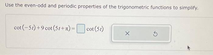 Solved Use the even-odd and periodic properties of the | Chegg.com