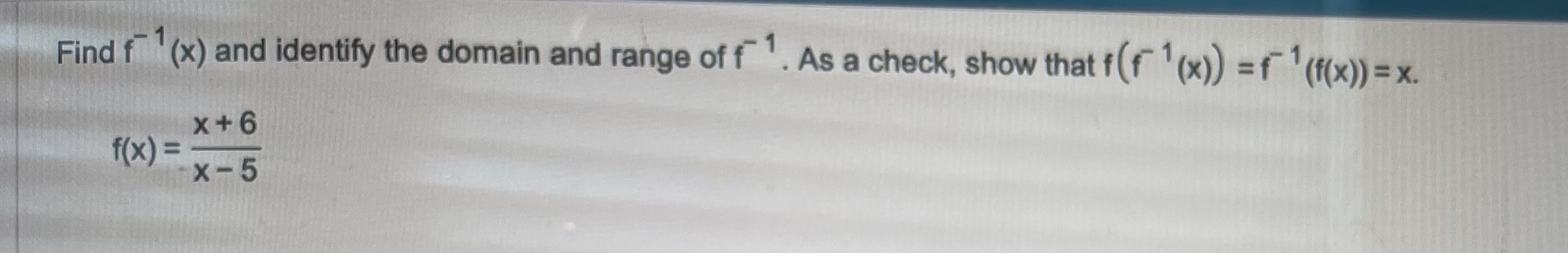 Solved Find f-1(x) ﻿and identify the domain and range of | Chegg.com