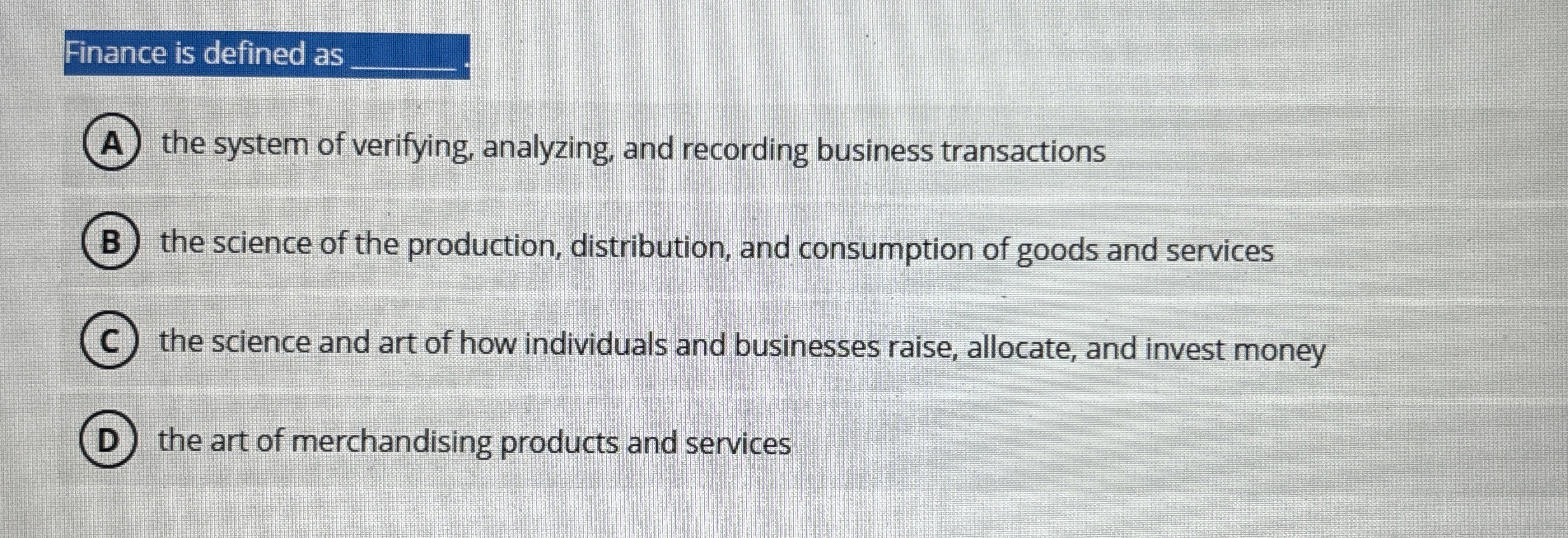 Solved Finance is defined as q,the system of verifying, | Chegg.com