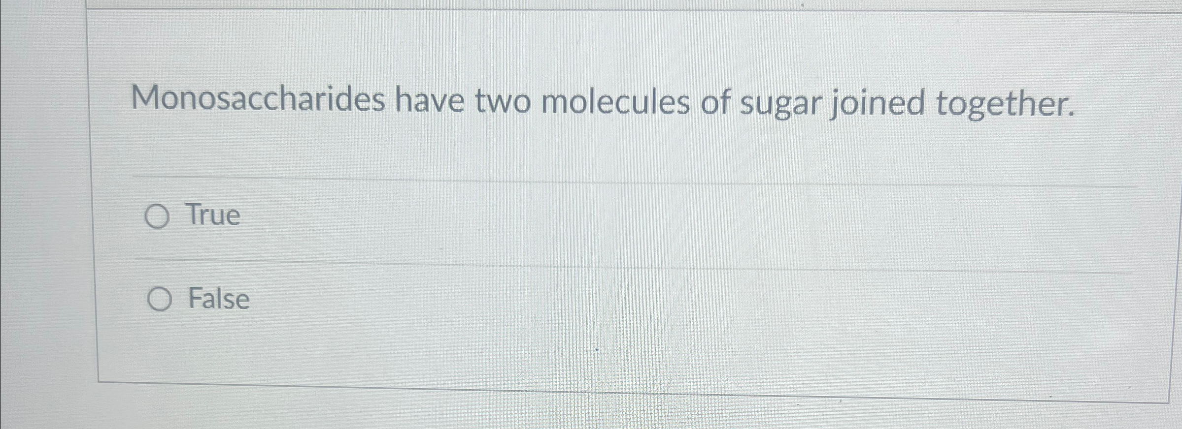 Solved Monosaccharides have two molecules of sugar joined | Chegg.com