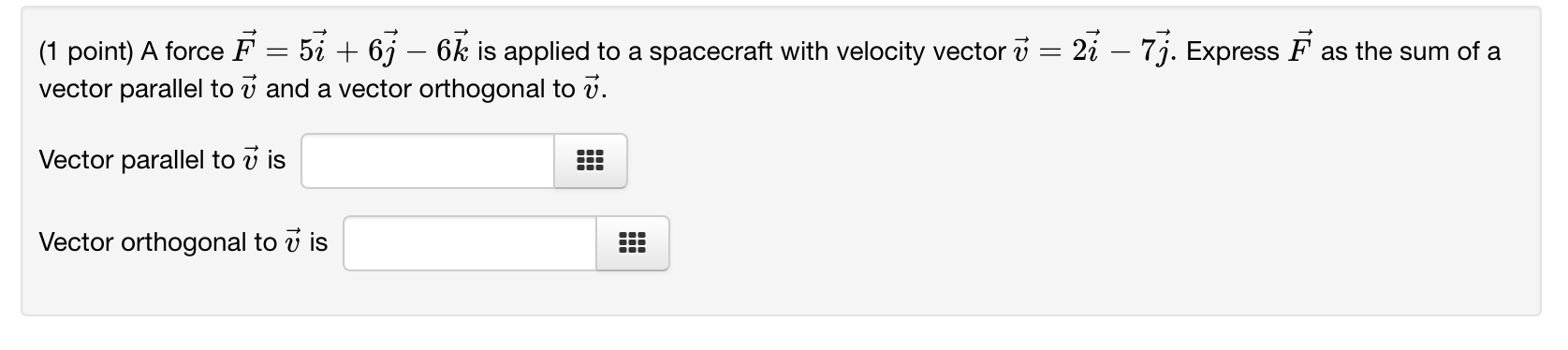 Solved (1 ﻿point) ﻿A force vec(F)=5vec(i)+6vec(j)-6vec(k) | Chegg.com