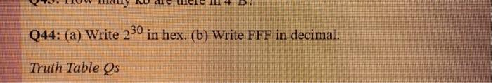 Solved Q44: (a) Write 230 in hex. (b) Write FFF in decimal. | Chegg.com