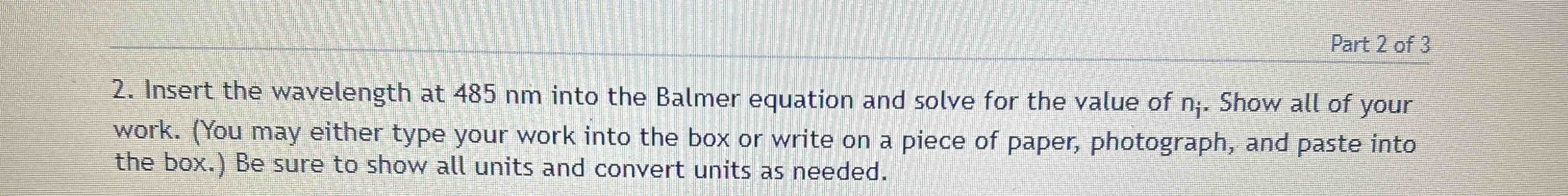 Solved 2. ﻿Insert the wavelength at 485 ﻿nm into the Balmer | Chegg.com