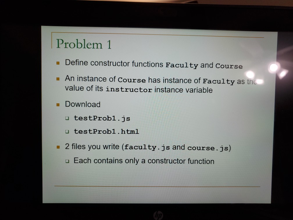 Problem 1 Define constructor functions Faculty and | Chegg.com