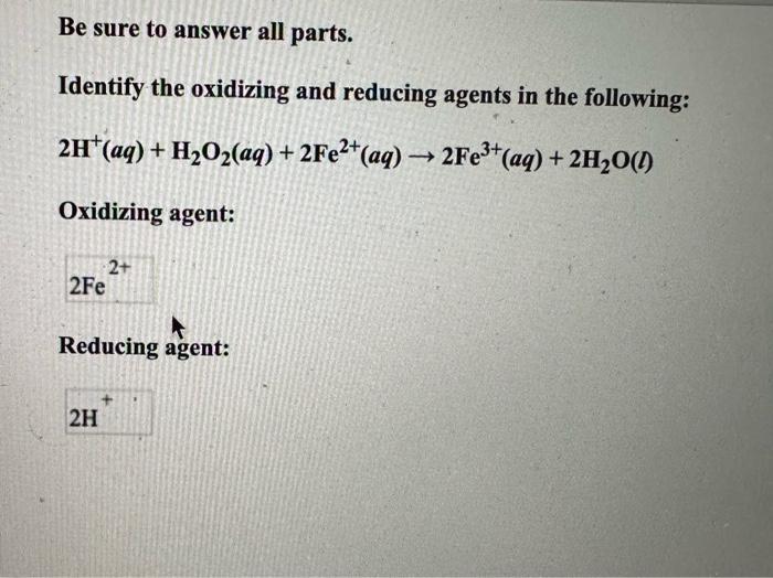 Solved Be sure to answer all parts. Identify the oxidizing | Chegg.com
