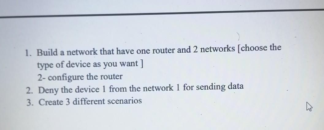 Solved 1. Build a network that have one router and 2 | Chegg.com