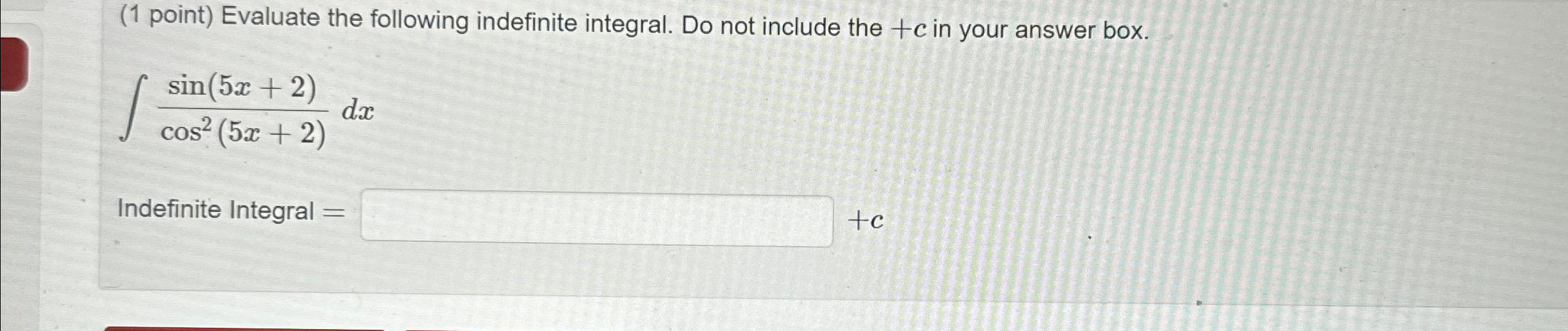 Solved (1 ﻿point) ﻿Evaluate the following indefinite | Chegg.com