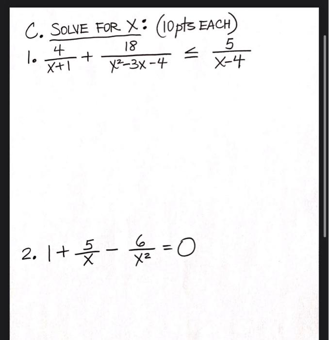Solved C. SOLVE FOR X: (10pts EACH) lo 4 X+1 + 18 X²-34-4 5 | Chegg.com