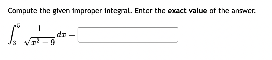 Solved Compute the given improper integral. Enter the exact | Chegg.com