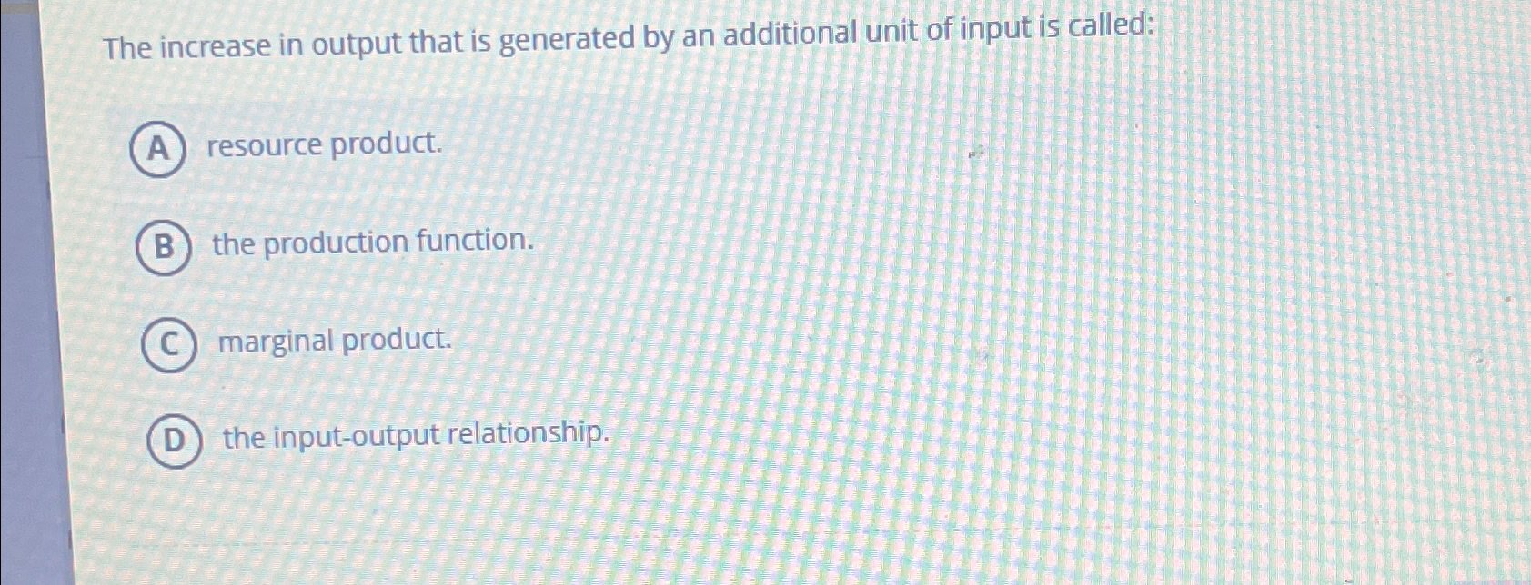 Solved The increase in output that is generated by an | Chegg.com