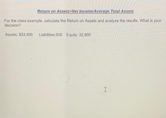 Solved Return on Assets=Net Income/Average Total Assets For | Chegg.com