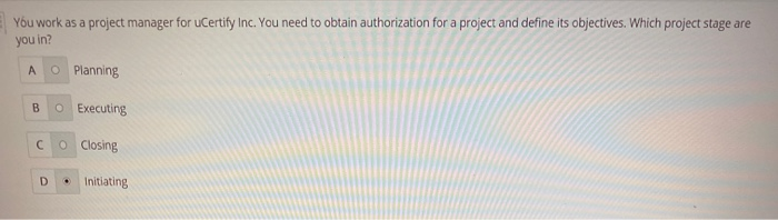 Solved You work as a project manager for uCertify Inc. You | Chegg.com