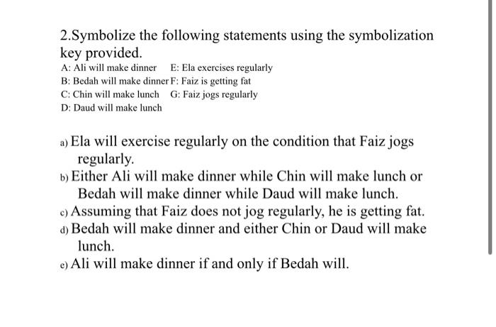 Solved 2.Symbolize the following statements using the | Chegg.com
