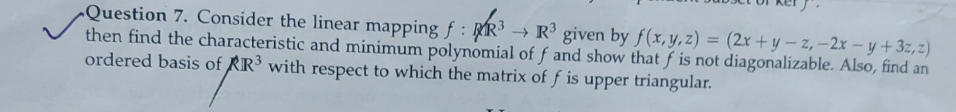 Solved Question 7. Consider the linear mapping f:P(R3→R3 | Chegg.com