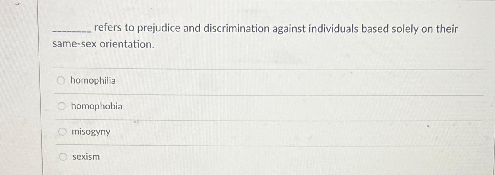 Solved refers to prejudice and discrimination against | Chegg.com