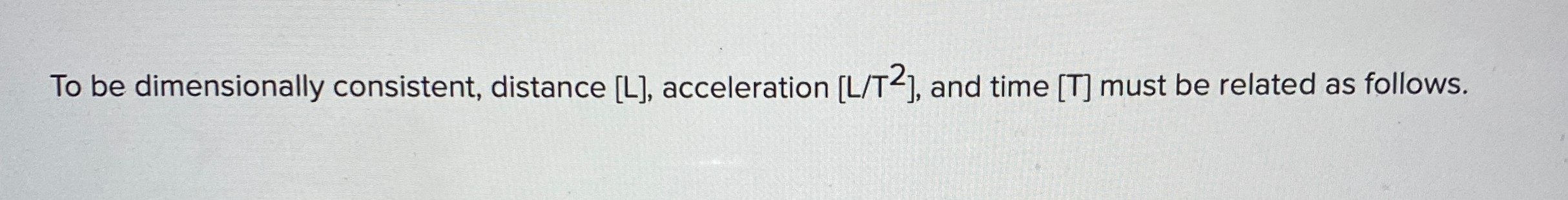 Solved To be dimensionally consistent, distance L, | Chegg.com