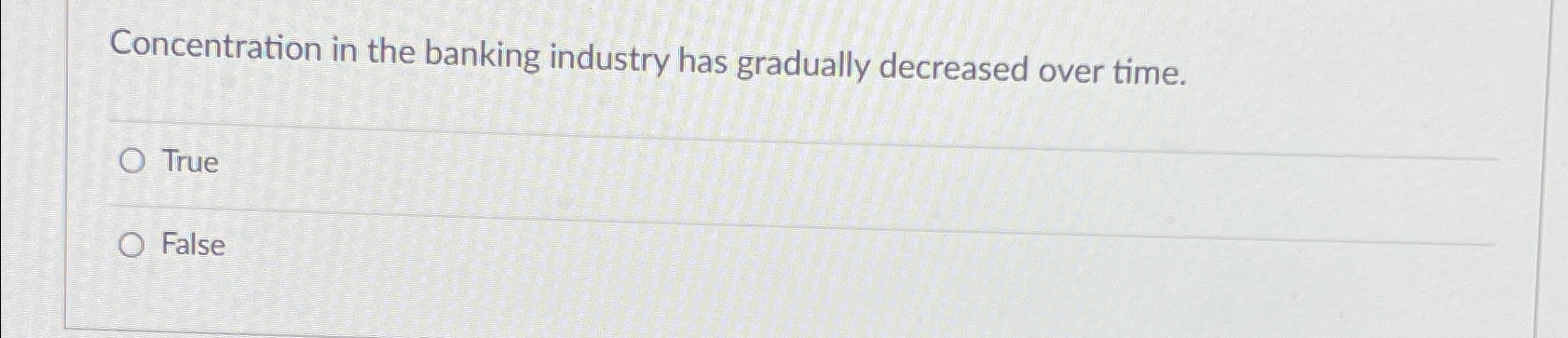 Solved Concentration in the banking industry has gradually | Chegg.com