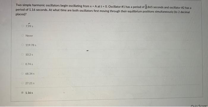 Solved Two simple harmonic oscillators begin oscillating | Chegg.com