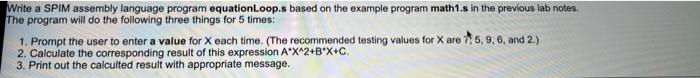 Solved Write a SPIM assembly language program equationLoop.s | Chegg.com Solved Write a SPIM assembly language program equationLoop.s | Chegg.com
