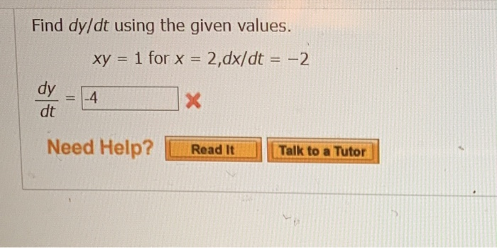 Solved Find dy/dt using the given values. xy = 1 for x = | Chegg.com