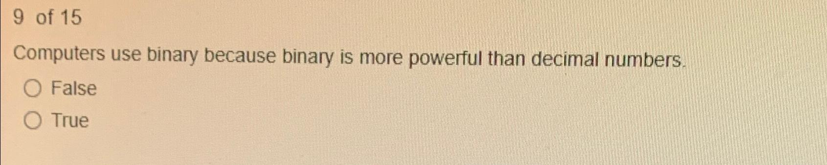 Solved 9 ﻿of 15computers Use Binary Because Binary Is More