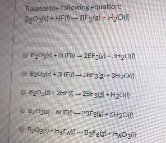 Solved Balance the following equation: B2O3(s) + HF() — | Chegg.com