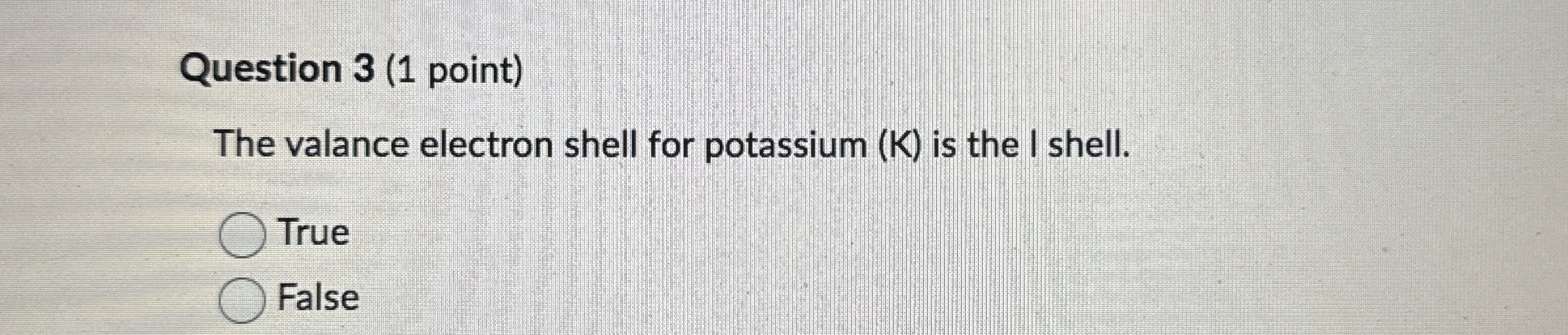 Solved Question 3 (1 ﻿point)The valance electron shell for | Chegg.com