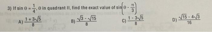 Solved 3) If sinθ=41,θ in quadrant II, find the exact value | Chegg.com