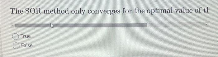 Solved The SOR method only converges for the optimal value | Chegg.com