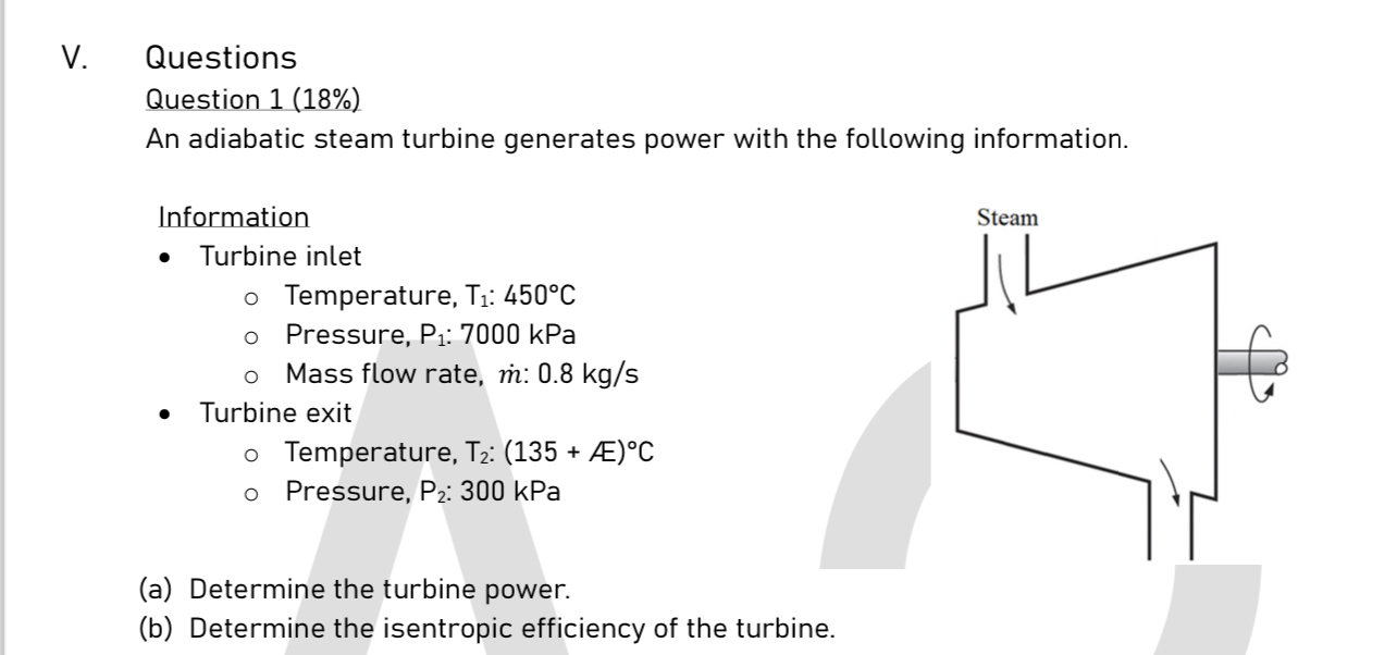 Solved V. ﻿QuestionsQuestion 1 (18%)An adiabatic steam | Chegg.com