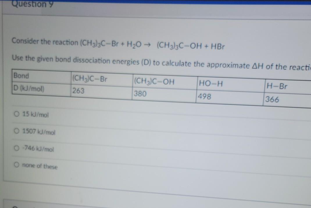 Solved Question 9 Consider the reaction (CH3)3C-Br + H20 | Chegg.com