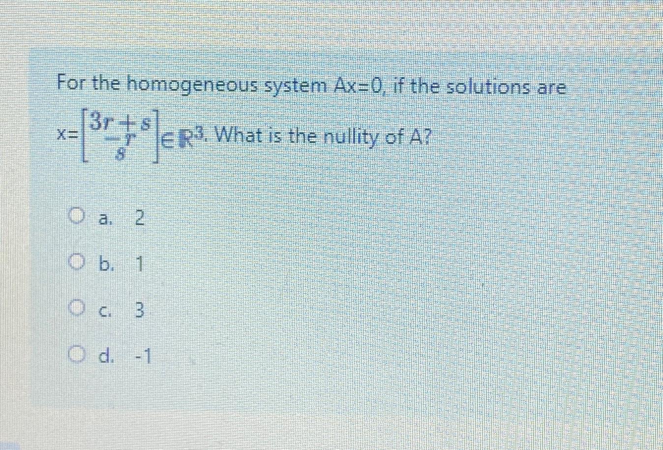 Solved For the homogeneous system Ax=0, ﻿if the solutions | Chegg.com