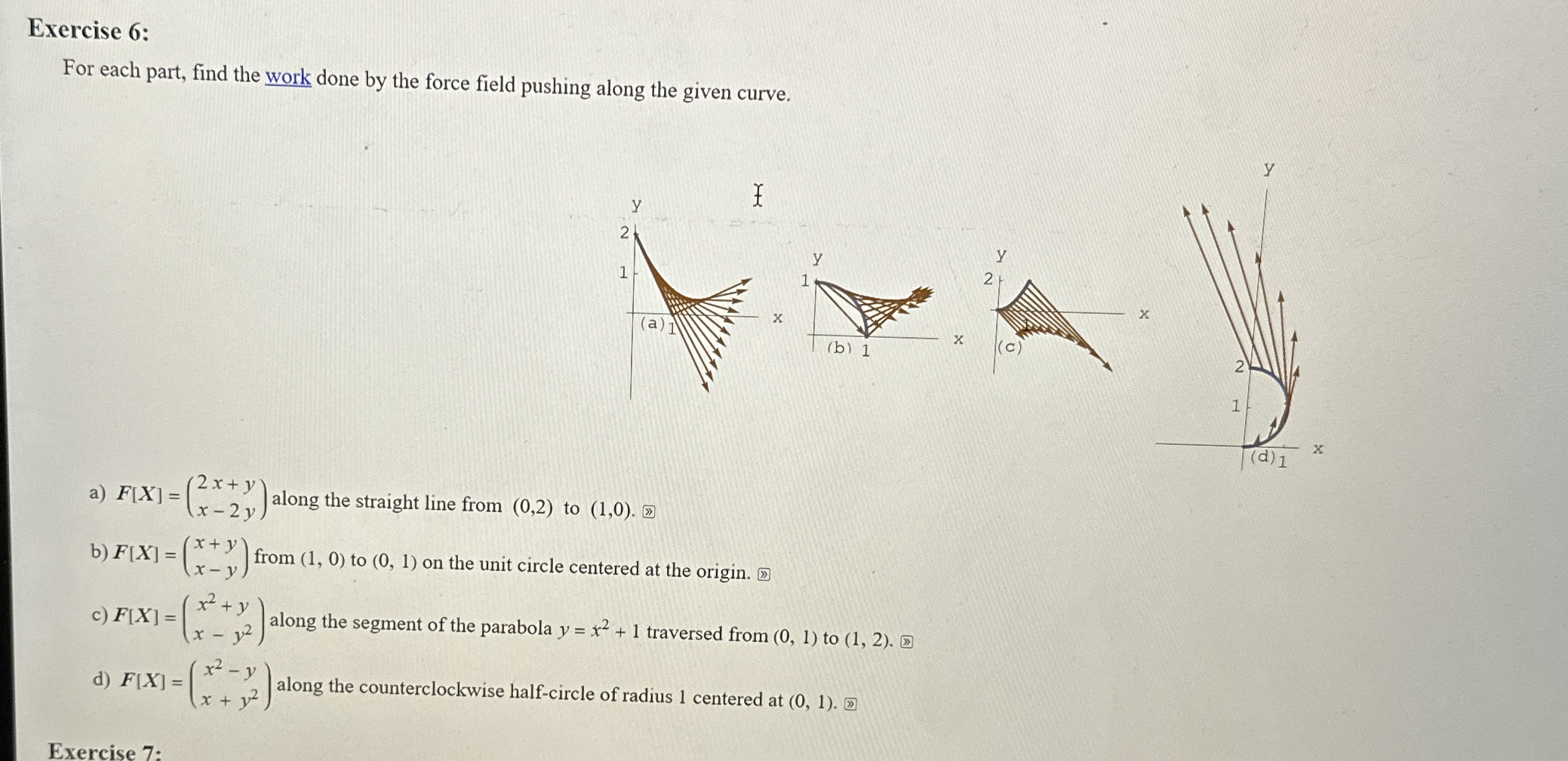 Solved Exercise 6:For each part, find the work done by the | Chegg.com
