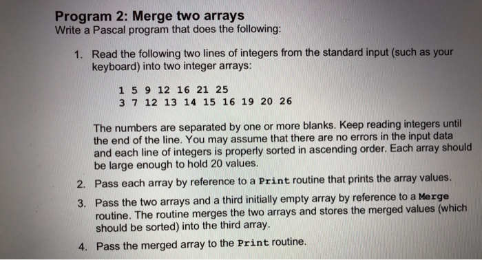 Solved Program 2: Merge two arrays Write a Pascal program | Chegg.com