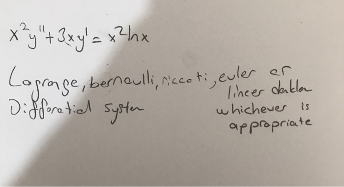 Solved x²y + 3xy' = x2 nx Lagrange, bernoulli, riccati, | Chegg.com