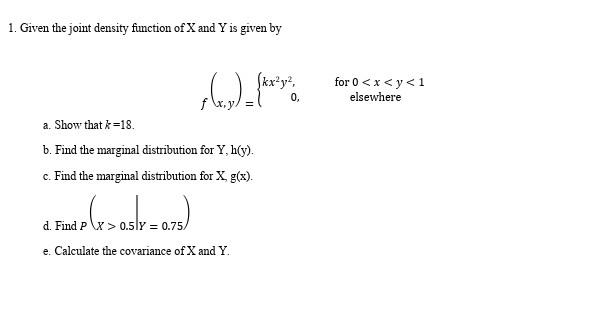 Solved \[ f(x, y)=\left\{\begin{array}{rc} k x^{2} y^{2}, & | Chegg.com