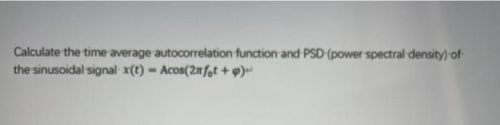 Solved Calculate the time average autocorrelation function | Chegg.com