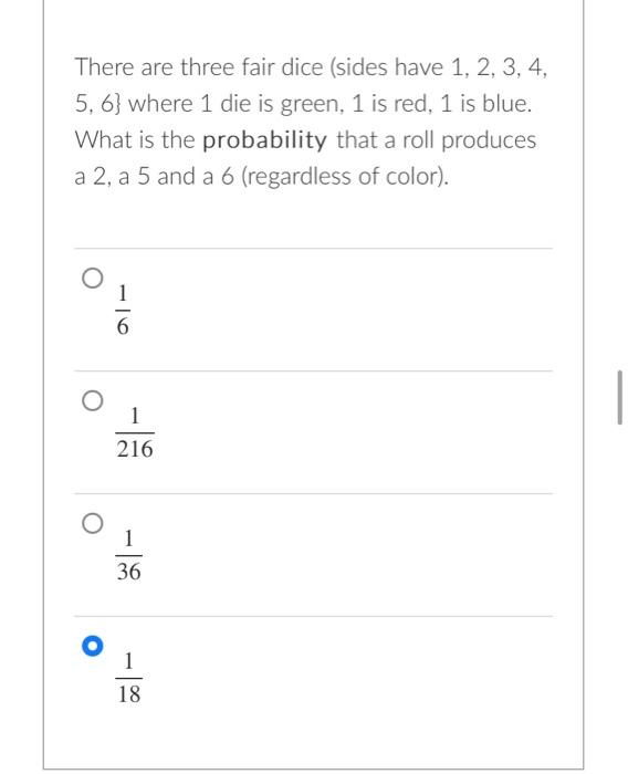 Solved There are three fair dice (sides have 1, 2, 3, 4, 5, | Chegg.com