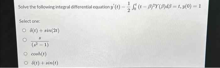 Solved Solve the following integral differential equation | Chegg.com