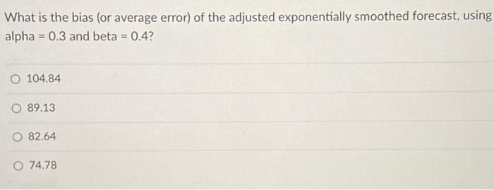 Solved What is the adjusted exponentially smoothed forecast | Chegg.com