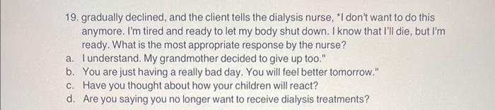 Solved 19. gradually declined, and the client tells the | Chegg.com