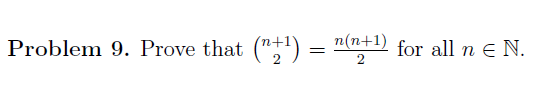 Solved Problem 9. ﻿Prove that (n+12)=n(n+1)2 ﻿for all ninN. | Chegg.com