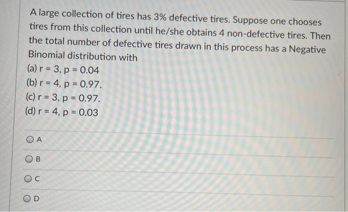 Solved A large collection of tires has 3% defective tires. | Chegg.com