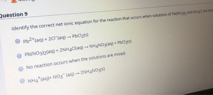 Solved Question 9 Identify the correct net ionic equation | Chegg.com