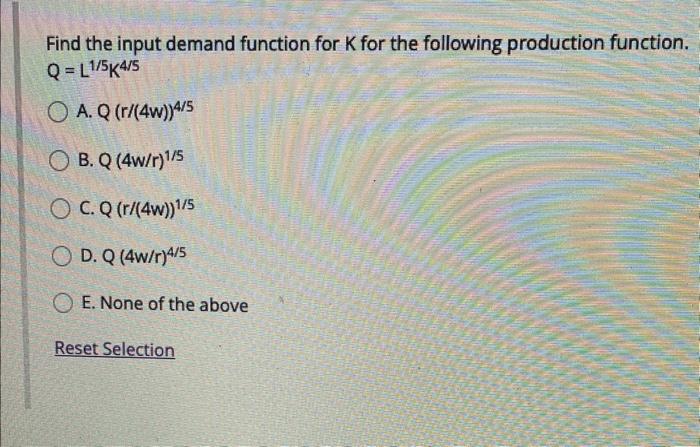 Solved Find the input demand function for K for the | Chegg.com
