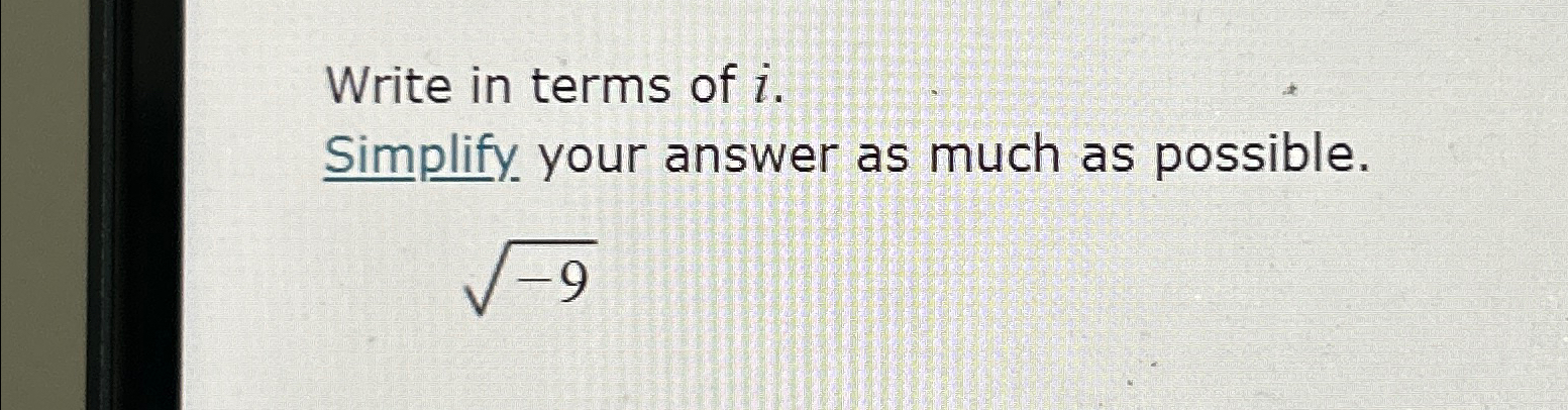 Solved Write in terms of i.Simplify. your answer as much as | Chegg.com