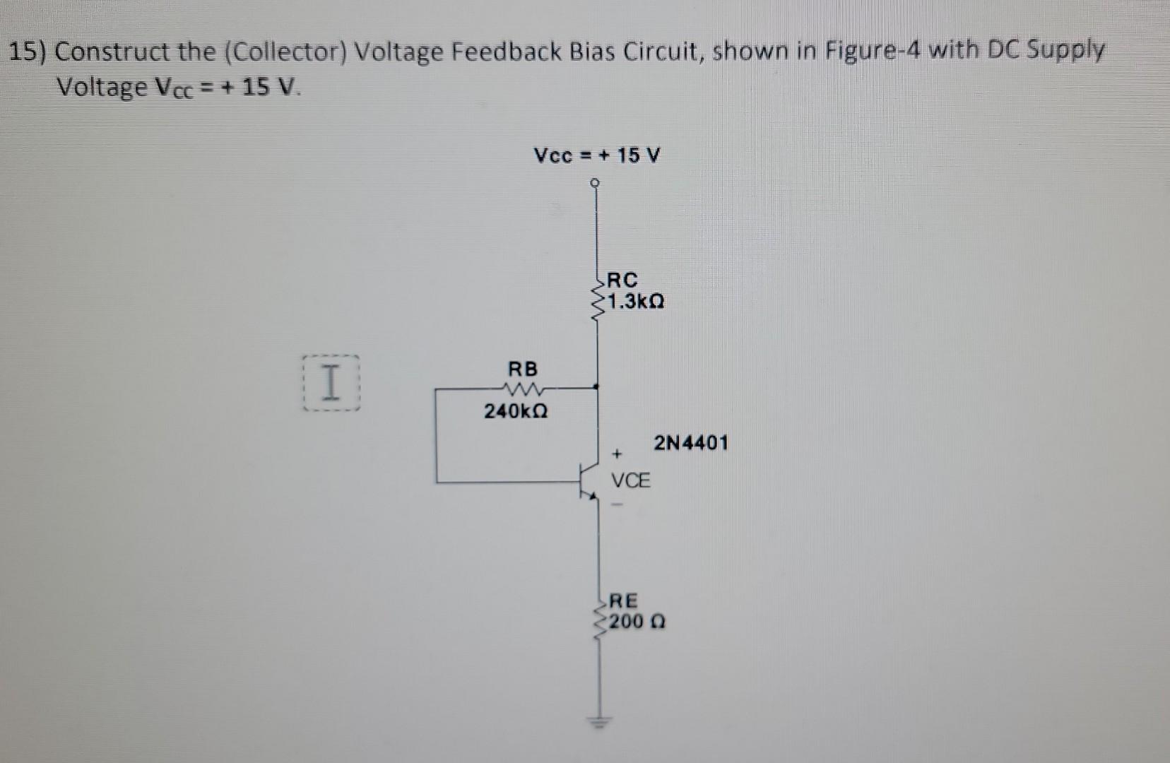 Solved 5) Construct the (Collector) Voltage Feedback Bias | Chegg.com