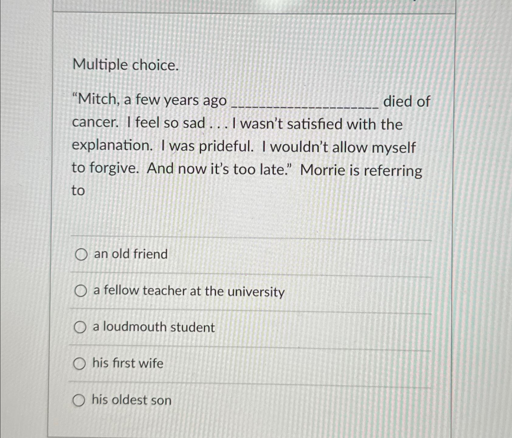 Solved Multiple choice."Mitch, a few years ago died of | Chegg.com