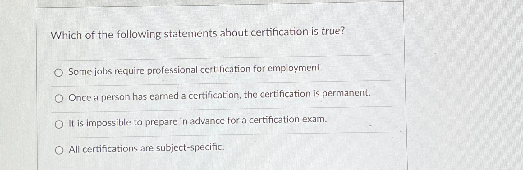 Solved Which of the following statements about certification | Chegg.com